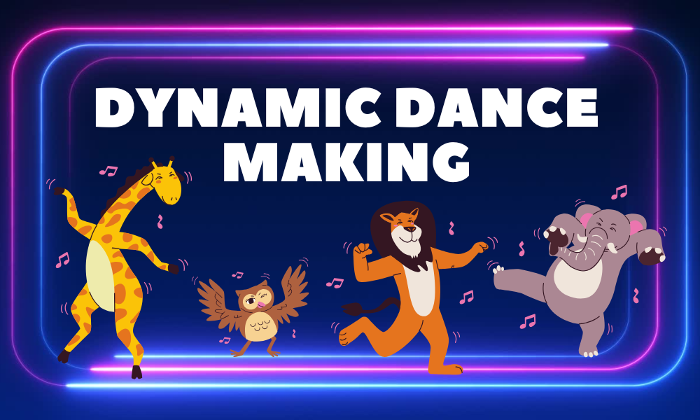 Dynamic Dance Making (Ages 7+)